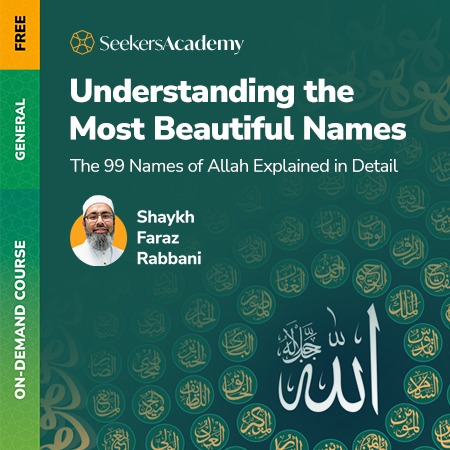 Understanding the Most Beautiful Names | SeekersGuidance