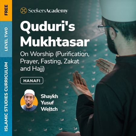 Quduri's Mukhtasar: On Worship | SeekersGuidance