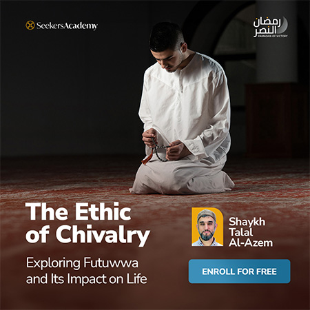 The Ethic of Chivalry | SeekersGuidance